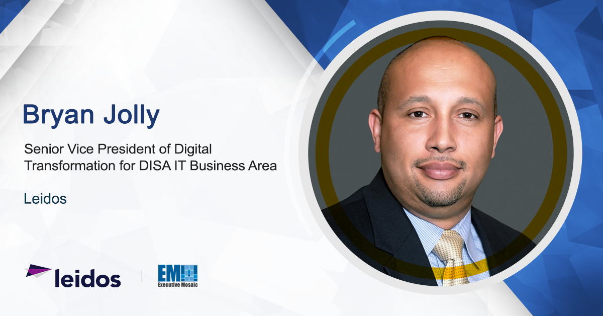 Bryan Jolly Named Leidos SVP of Digital Modernization for DISA IT ...